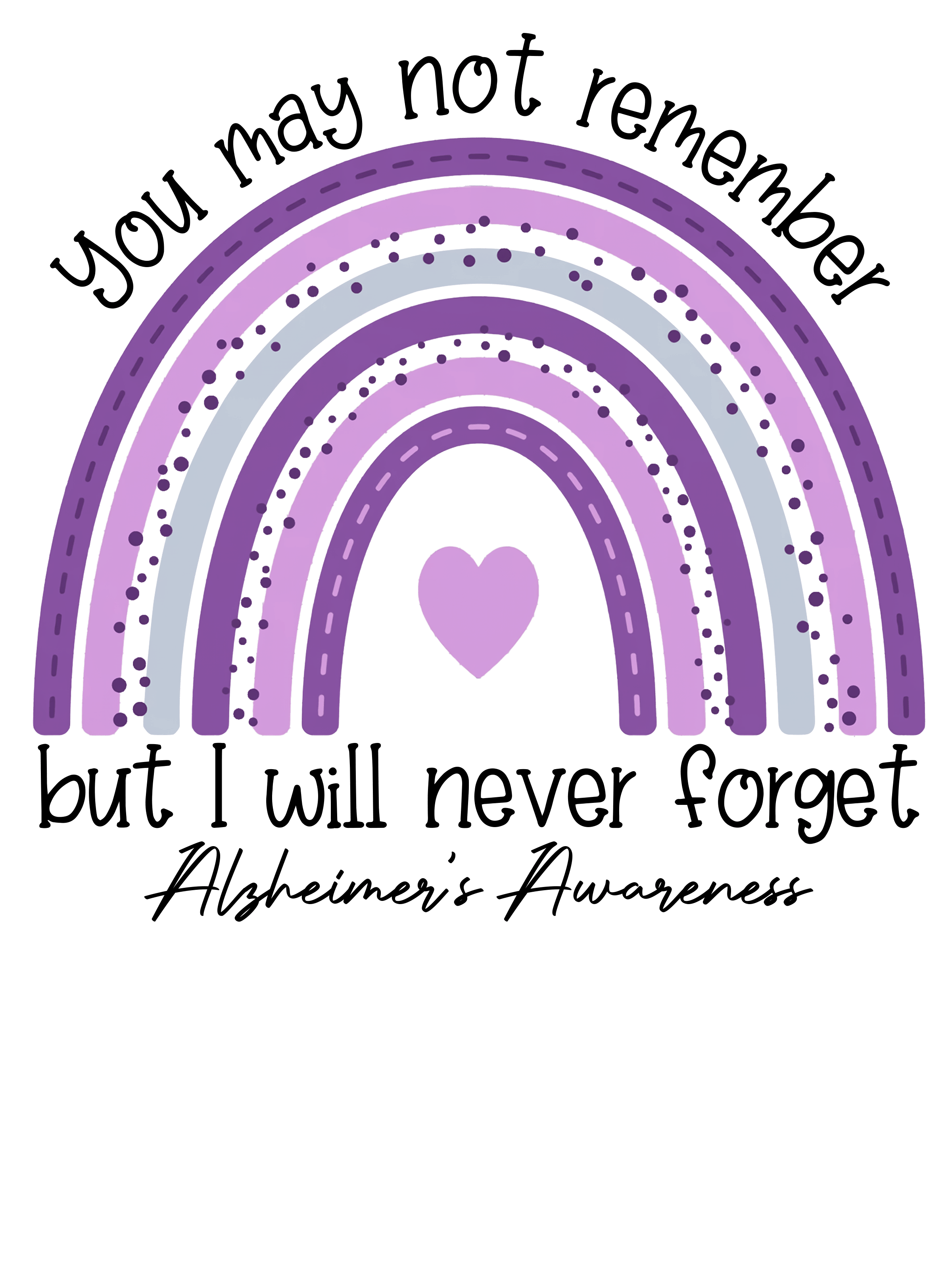 You May not Remember..I Will Never Forget Rainbow DTF (direct to film) Transfer – Twisted Image ...