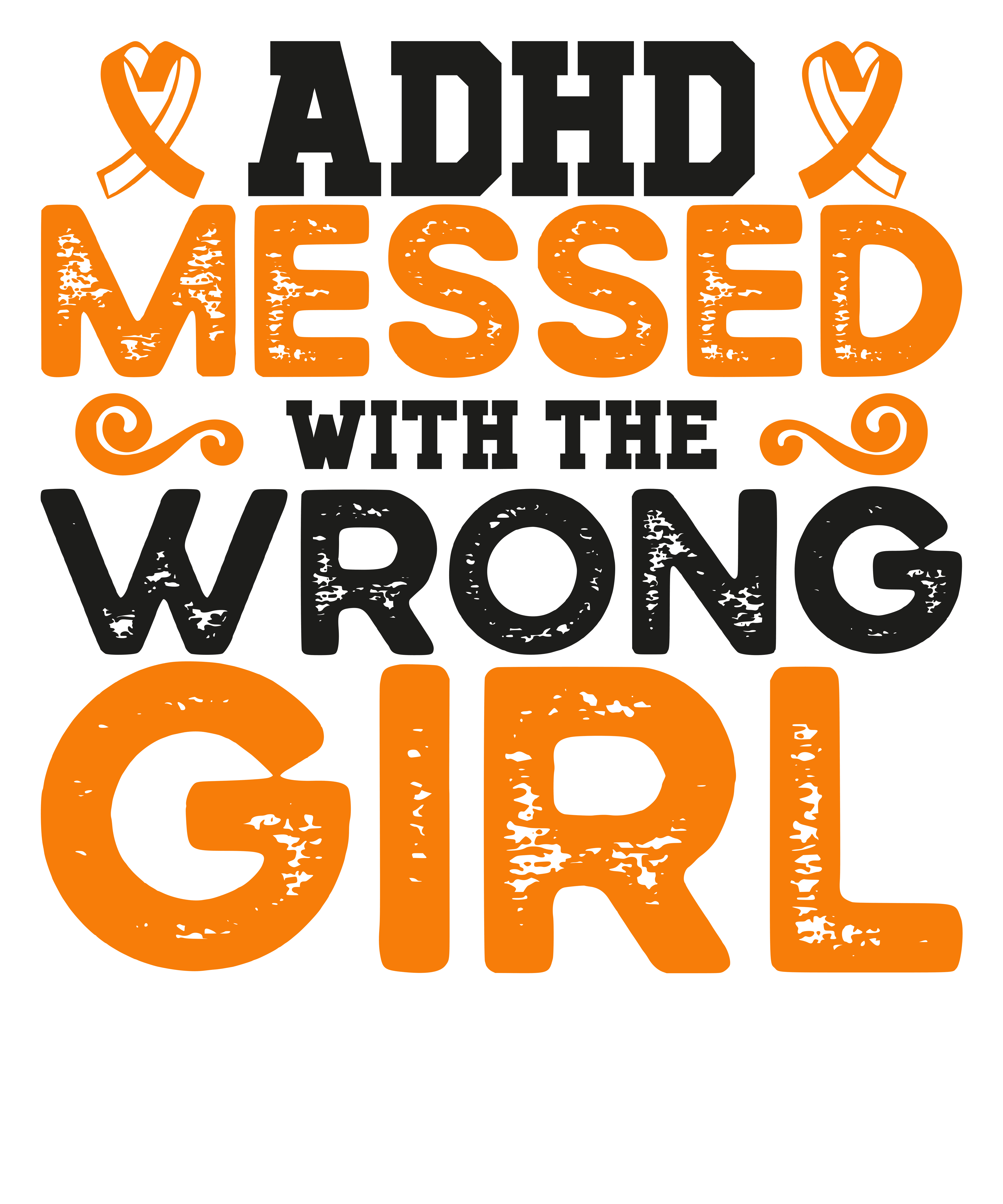 ADHD Messed With The Wrong Girl DTF (direct to film) Transfer – Twisted ...