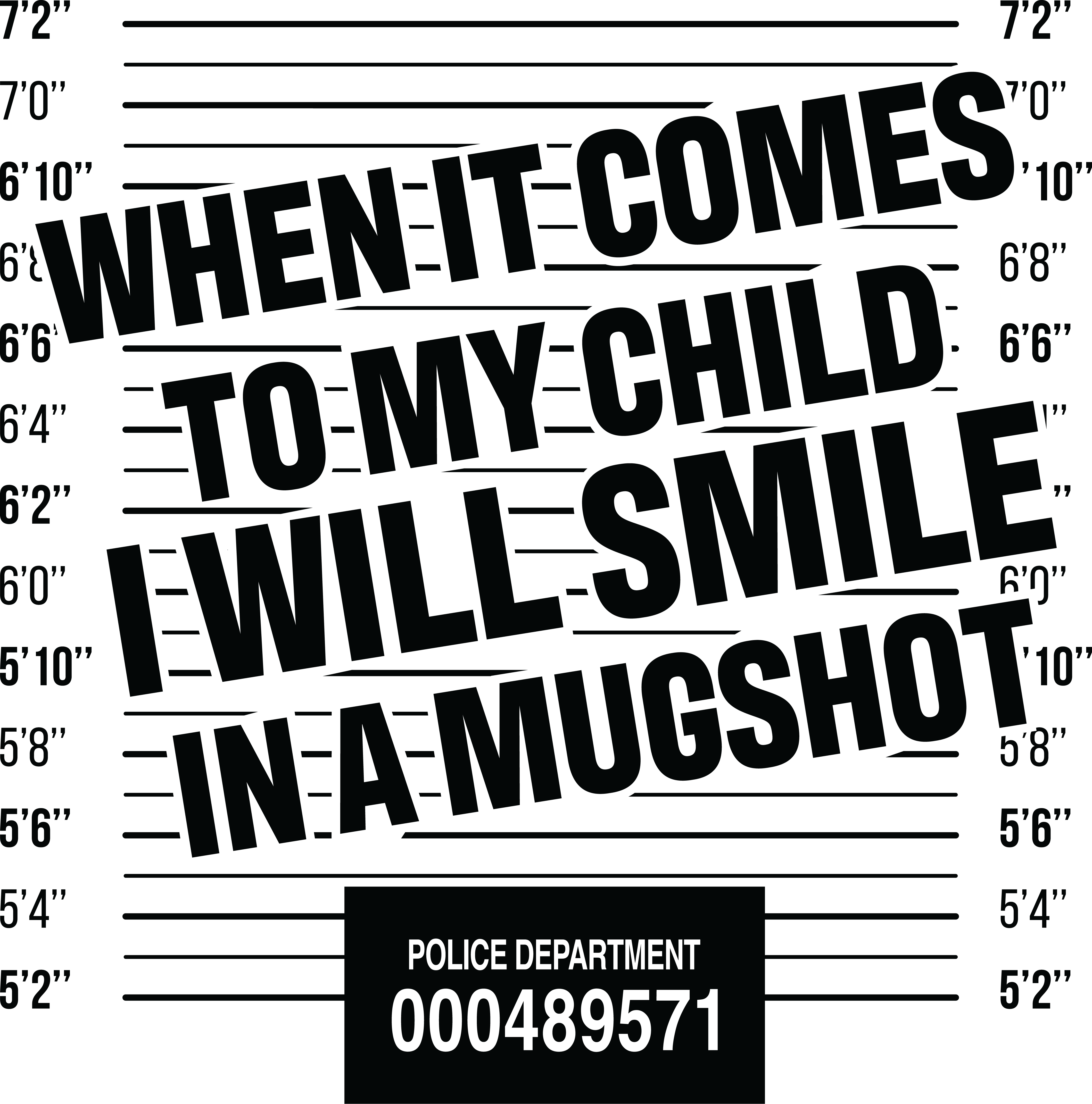 Dont Mess With My Child-Mugshot-Black Back DTF (direct-to-film ...