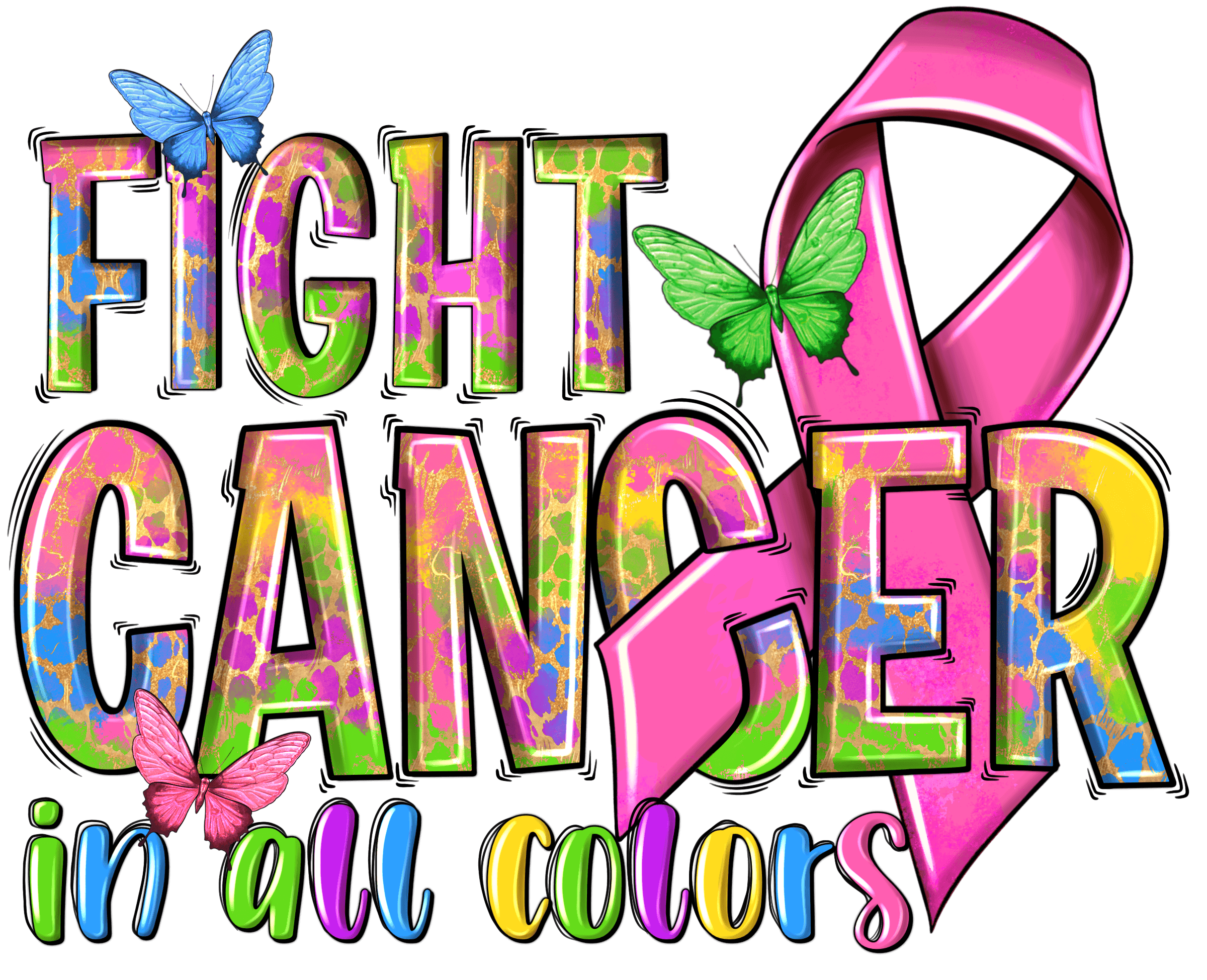 Fight Cancer in All Colors DTF (direct to film) Transfer – Twisted ...