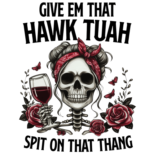 Hawk Tuah skull DTF (direct-to-film) Transfer – Twisted Image Transfers