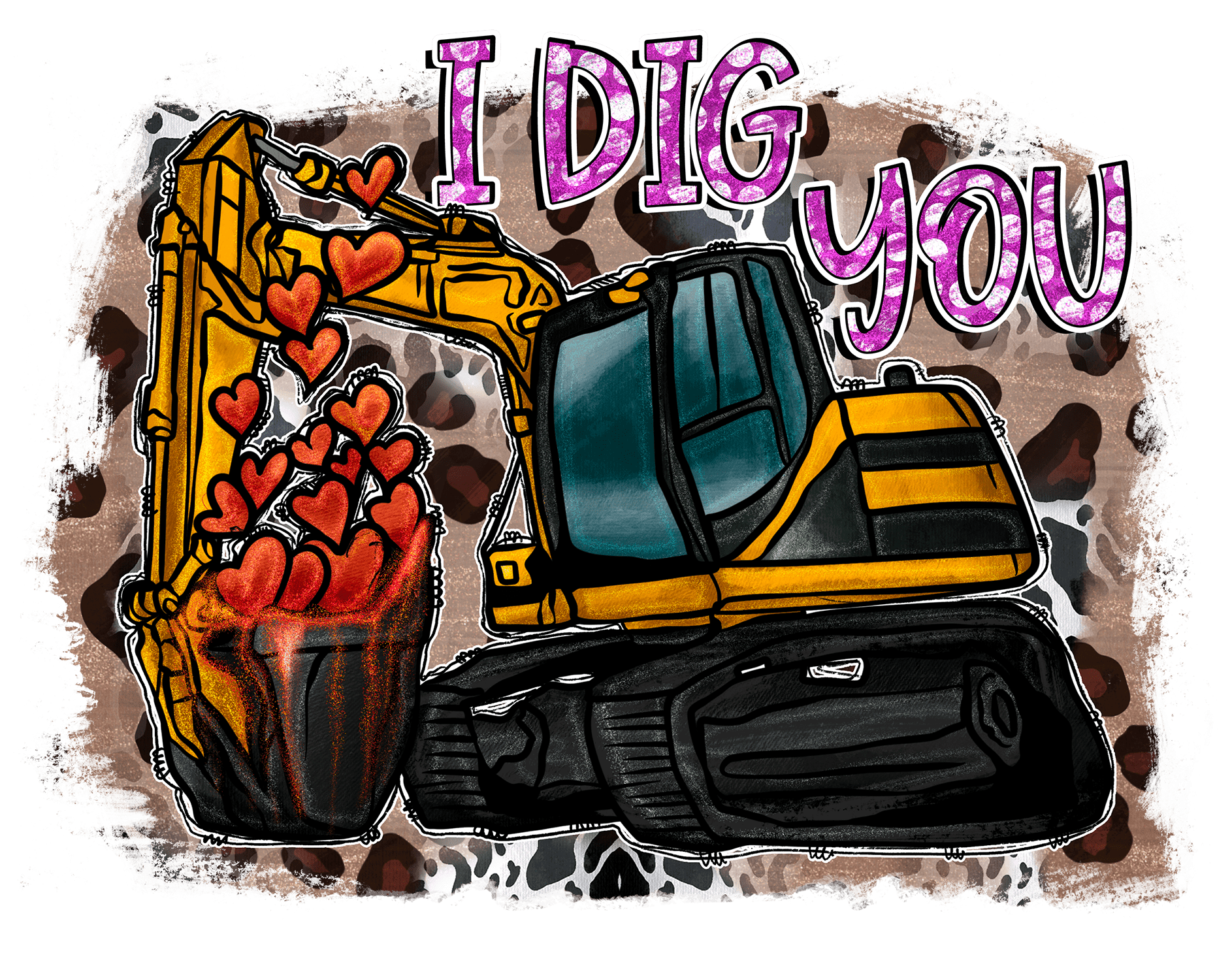I Dig You In Purple Font With Backhoe Scooping Up Hearts DTF (direct-to ...