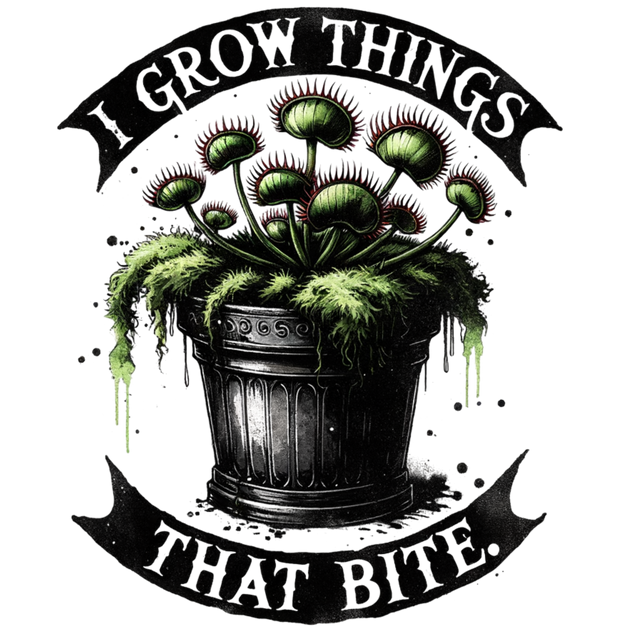 I GROW THINGS THAT BITE 2 DTF (direct-to-film) Transfer – Twisted Image ...