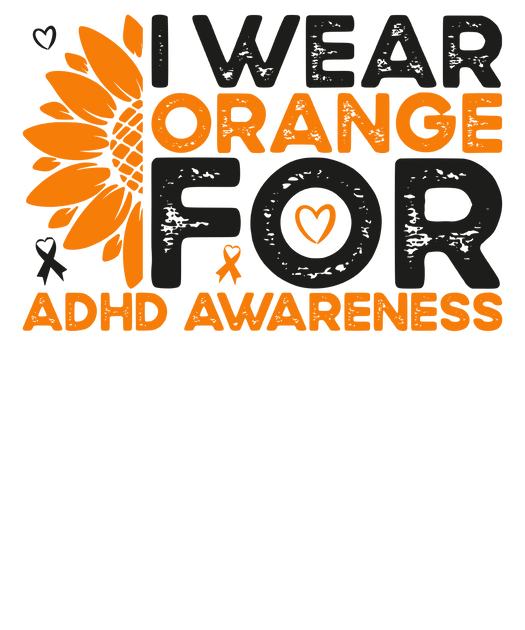 I Wear Orange for ADHD Awareness Sunflower DTF (direct to film ...