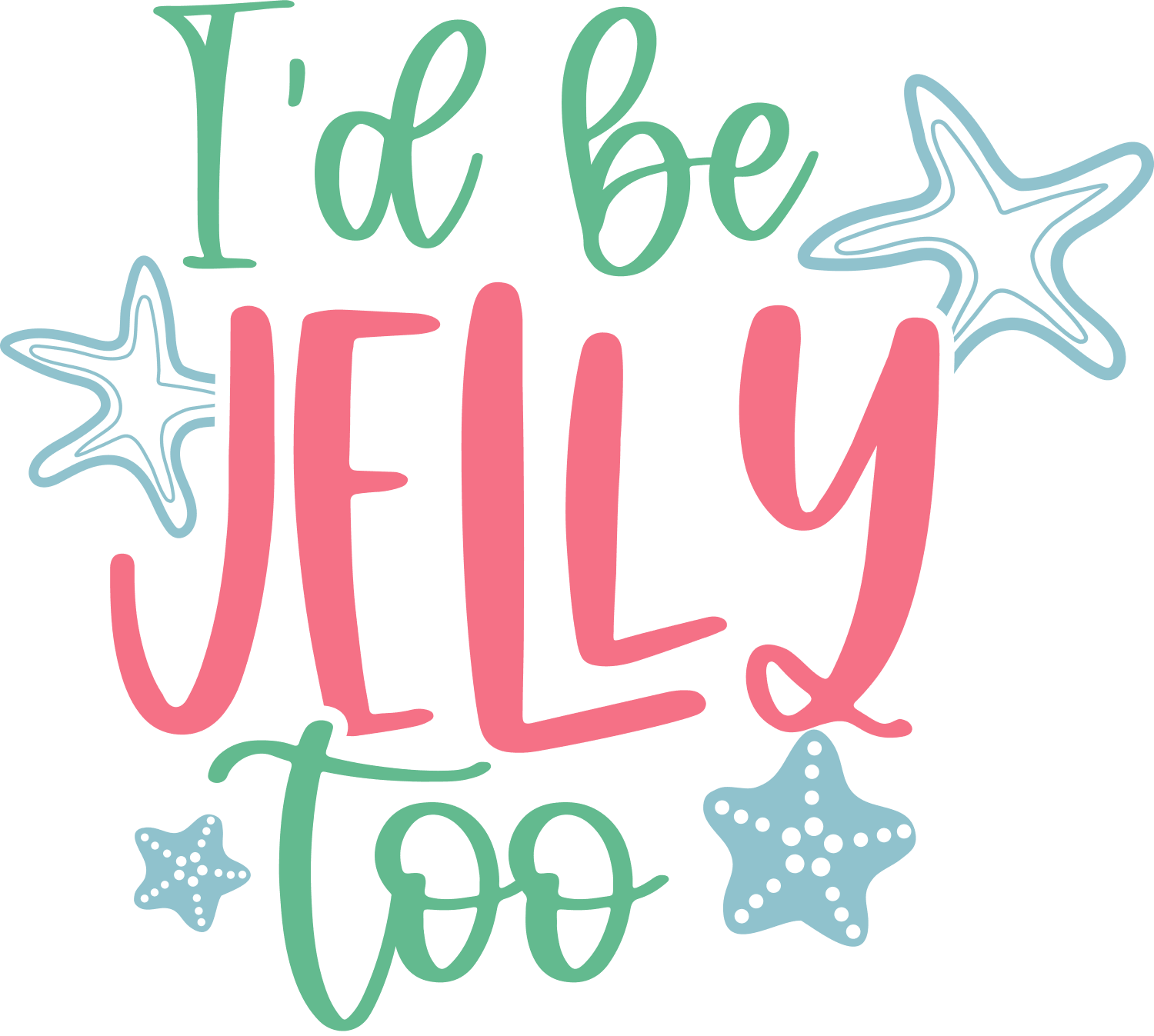 Id be Jelly Too DTF (direct-to-film) Transfer – Twisted Image Transfers