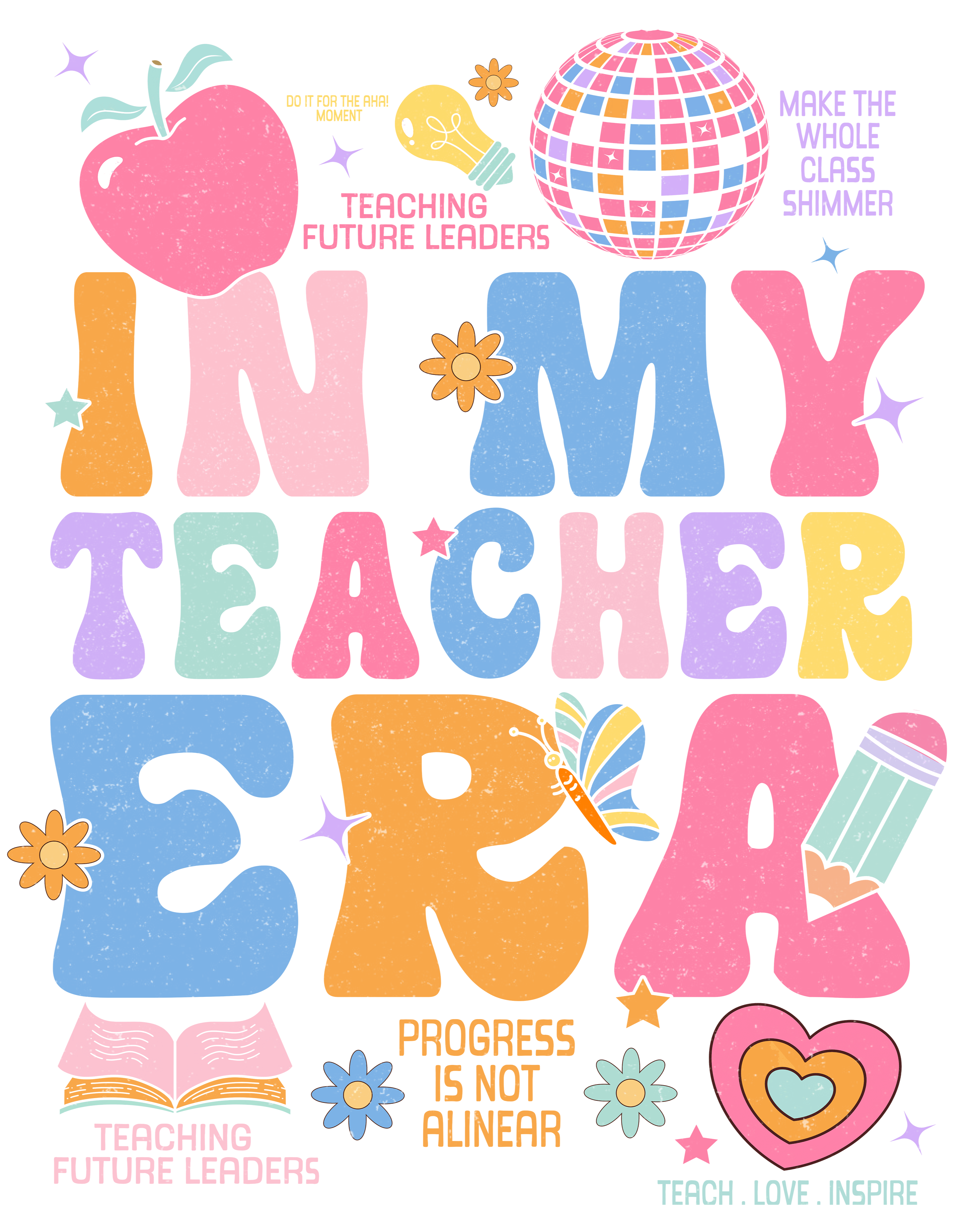 In My Teacher Era DTF (direct-to-film) Transfer – Twisted Image Transfers