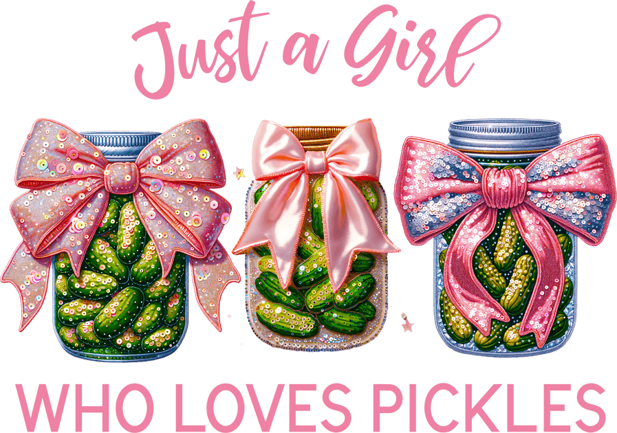 Just A Girl Who Loves Pickles With Pink Bows DTF (direct-to-film ...