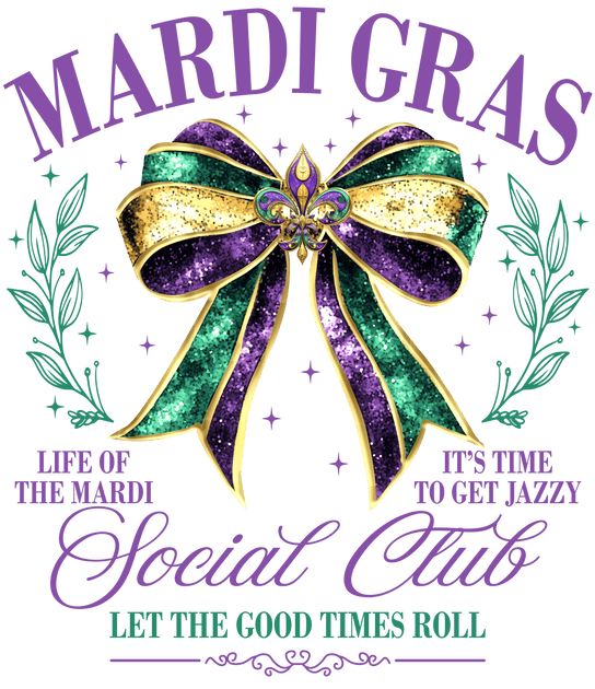 Mardi Gras Its Time To Get Jazzy Social Club DTF (direct-to-film ...