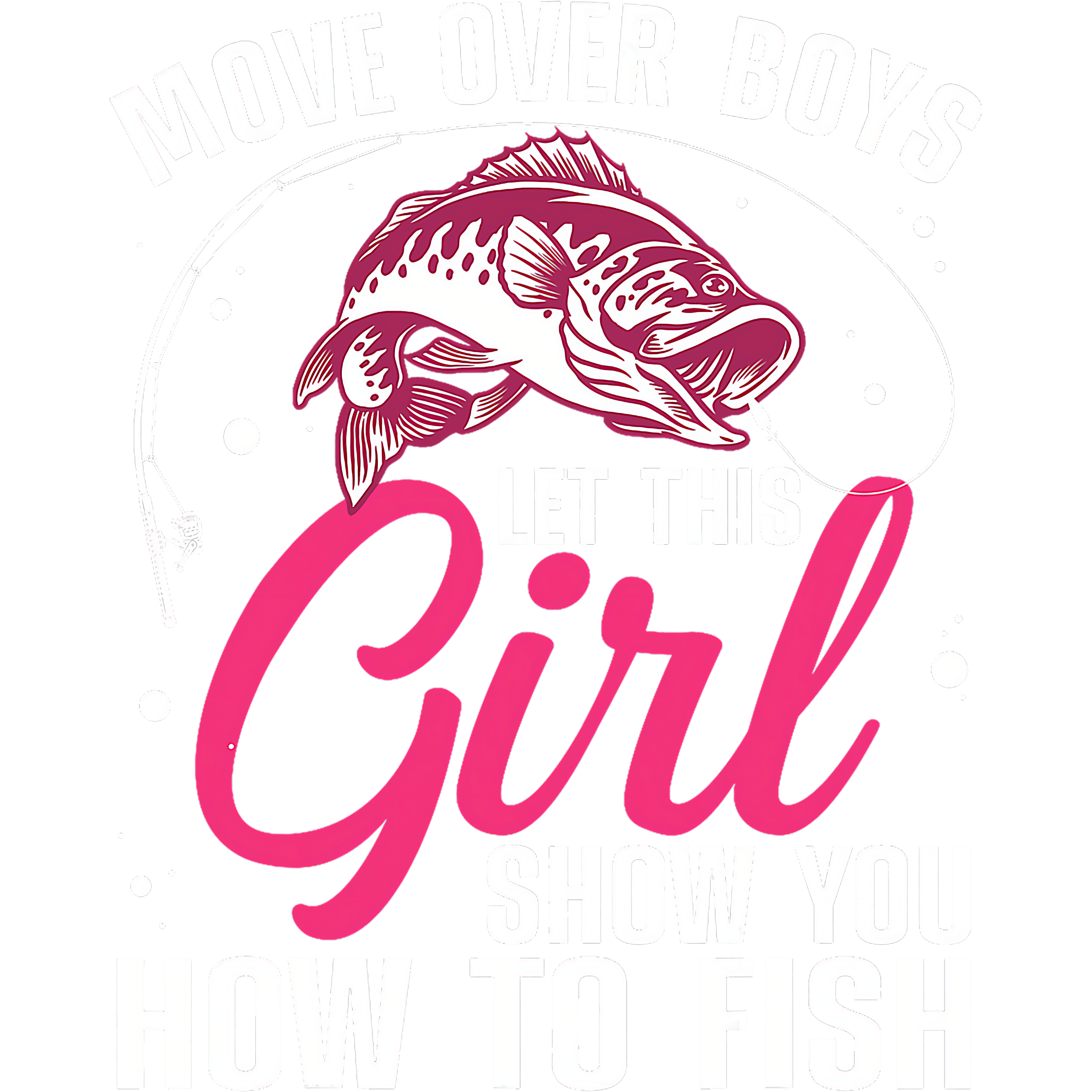 Move Over Boys Girl Fisher DTF (direct-to-film) Transfer – Twisted ...