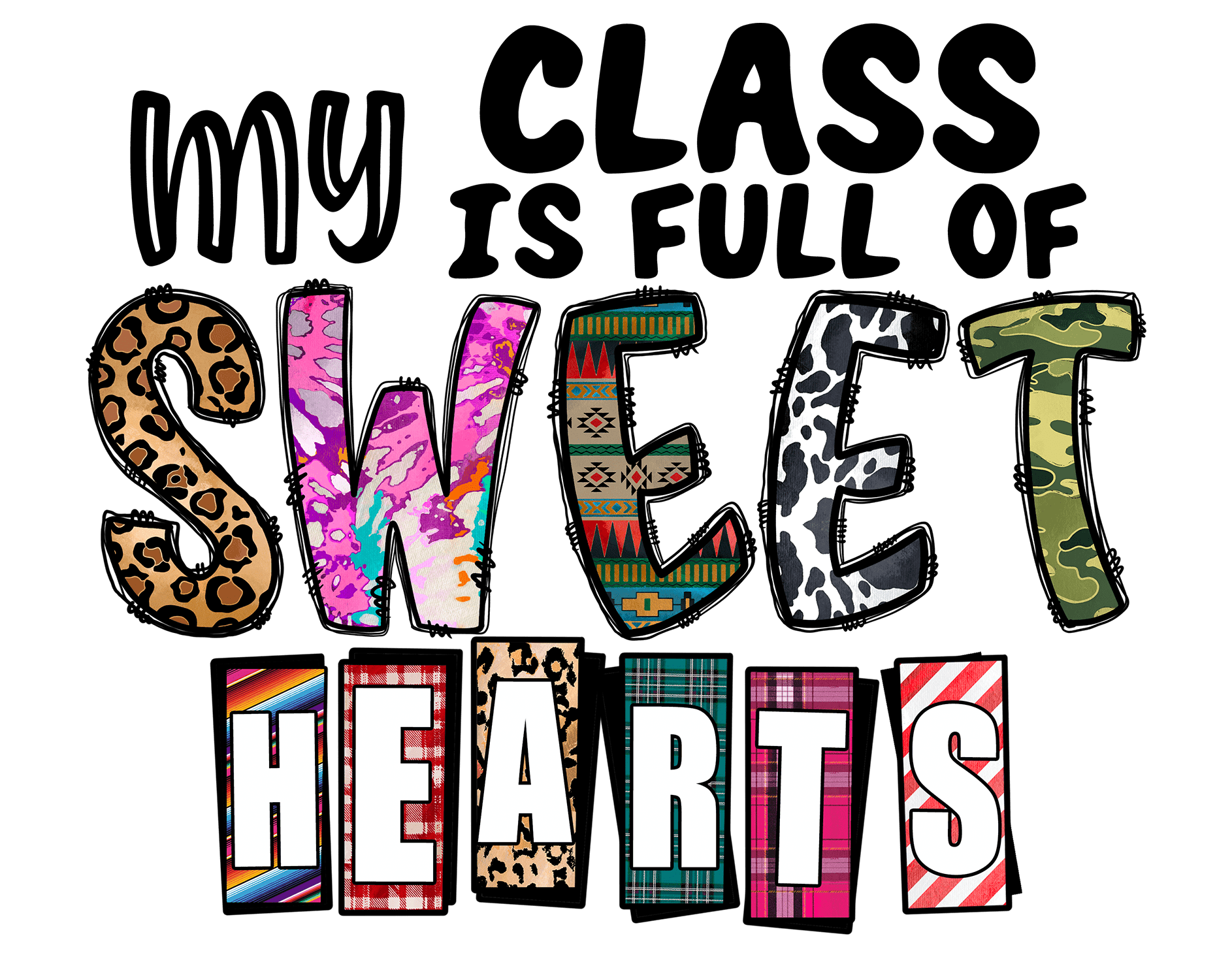 My Class IS Full Of Sweet Hearts In Multi Print Font DTF (direct-to ...