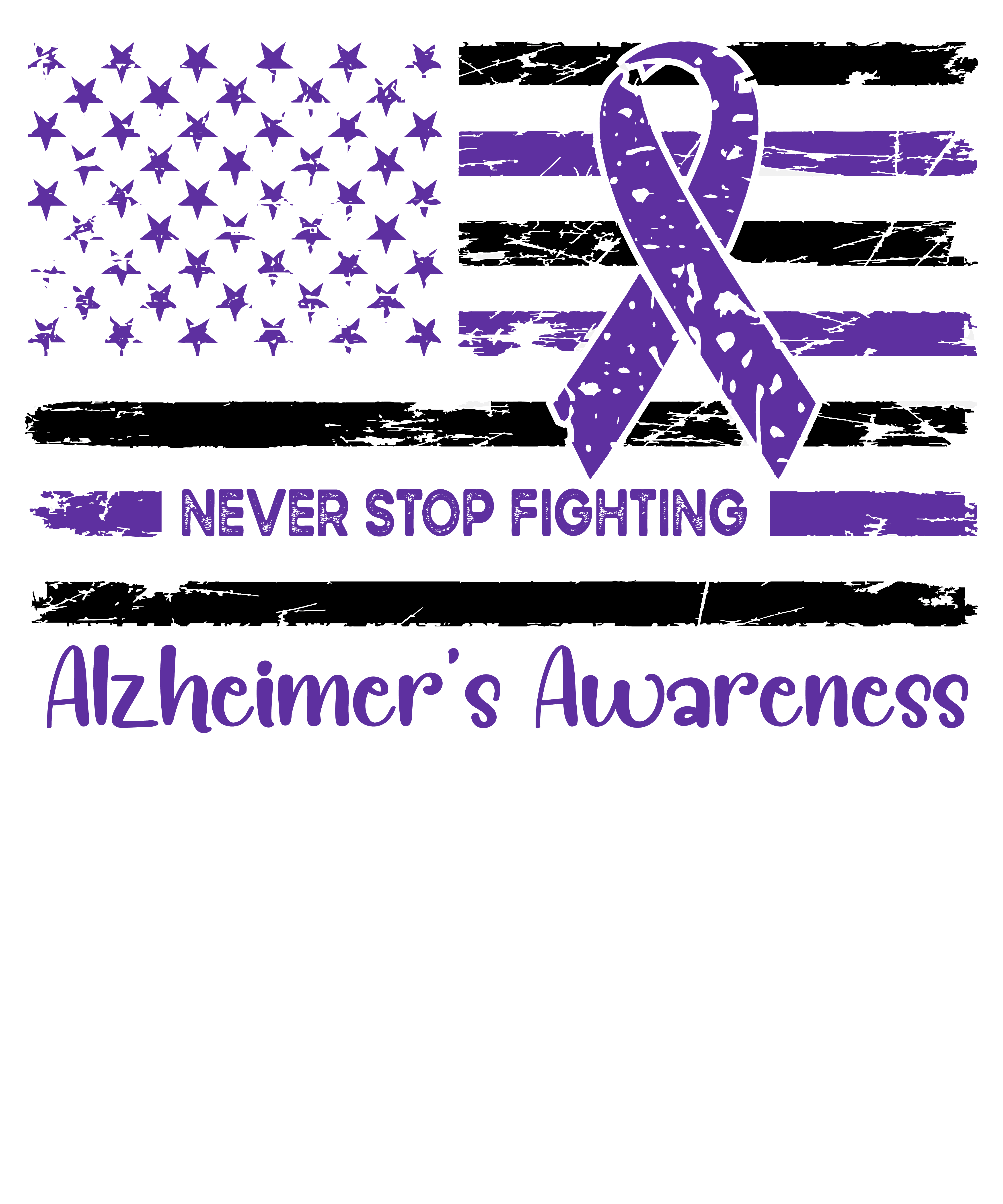 Never Stop Fighting Alzheimer's Awareness Flag Black DTF (direct to ...