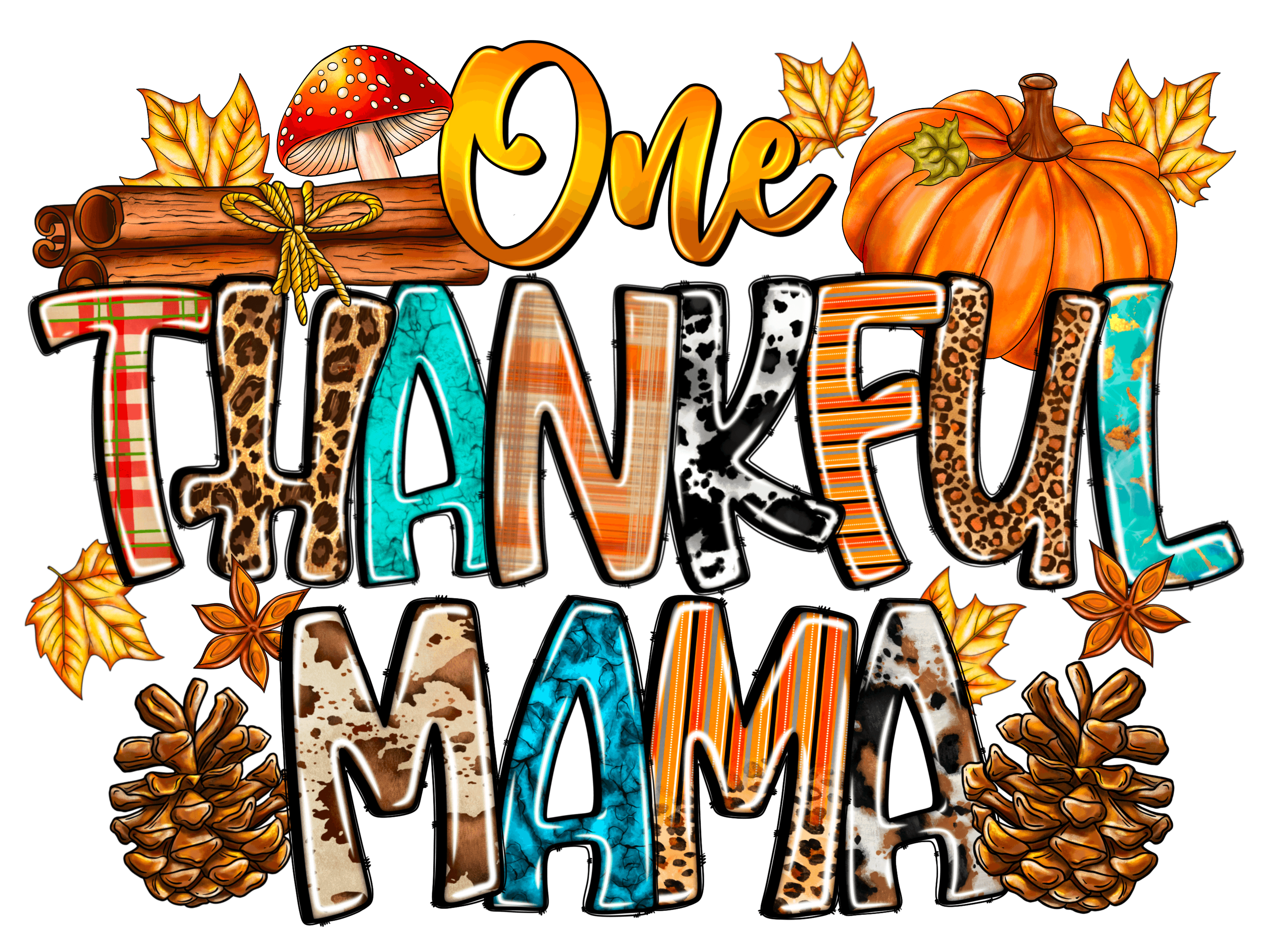One Thankful Mama DTF (direct-to-film) Transfer – Twisted Image Transfers