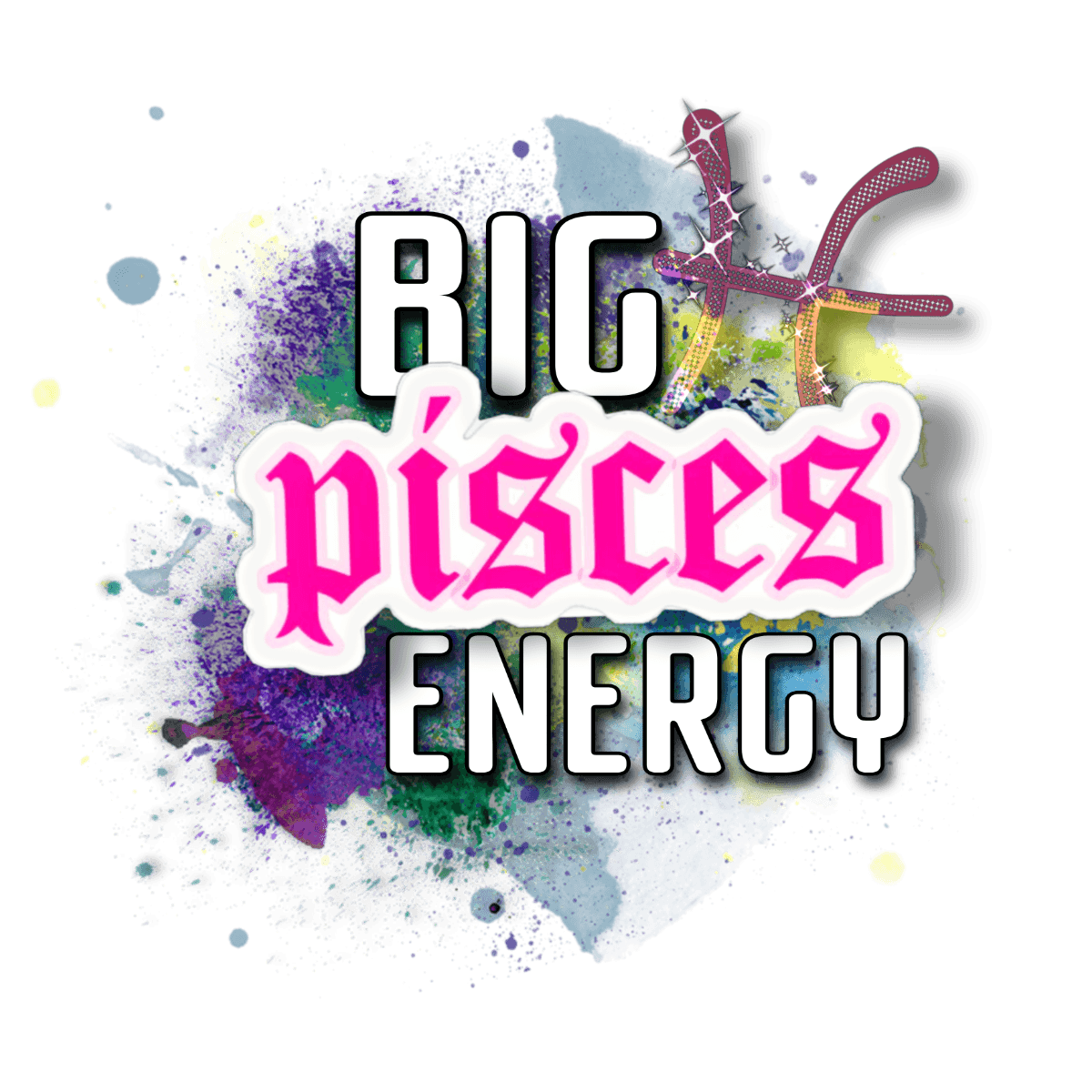 Pisces Big Energy Zodiac DTF (direct-to-film) Transfer – Twisted Image ...