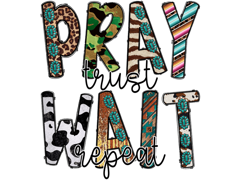 Pray Trust Repeat in Multi Patterns DTF (direct-to-film) Transfer ...