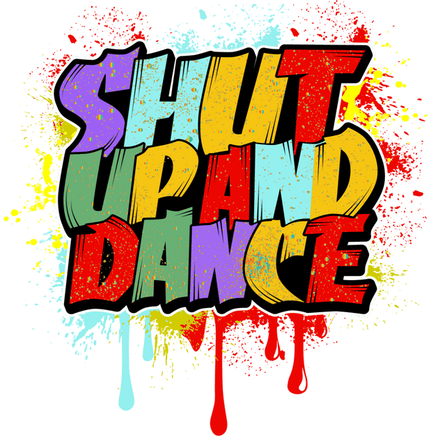 Shut up and Dance Color Drip DTF (direct-to-film) Transfer – Twisted ...