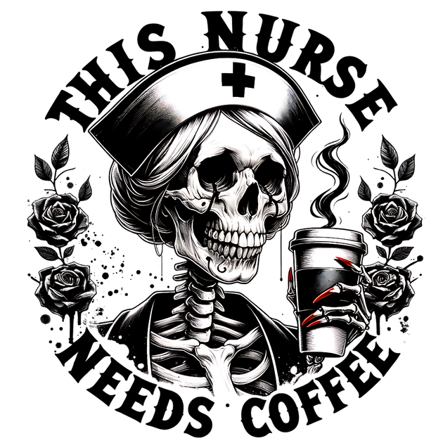 THIS NURSE NEEDS COFFEE SKELETON DTF (direct-to-film) Transfer ...