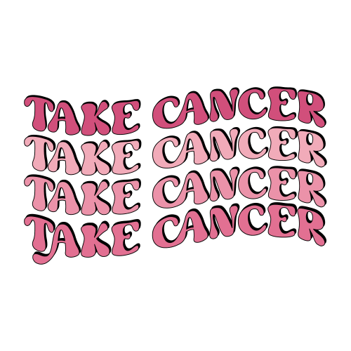 Take Cancer Retro DTF (direct-to-film) Transfer – Twisted Image Transfers