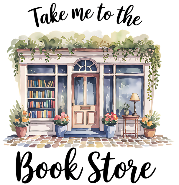 Take me to the Book Store DTF (direct-to-film) Transfer – Twisted Image ...