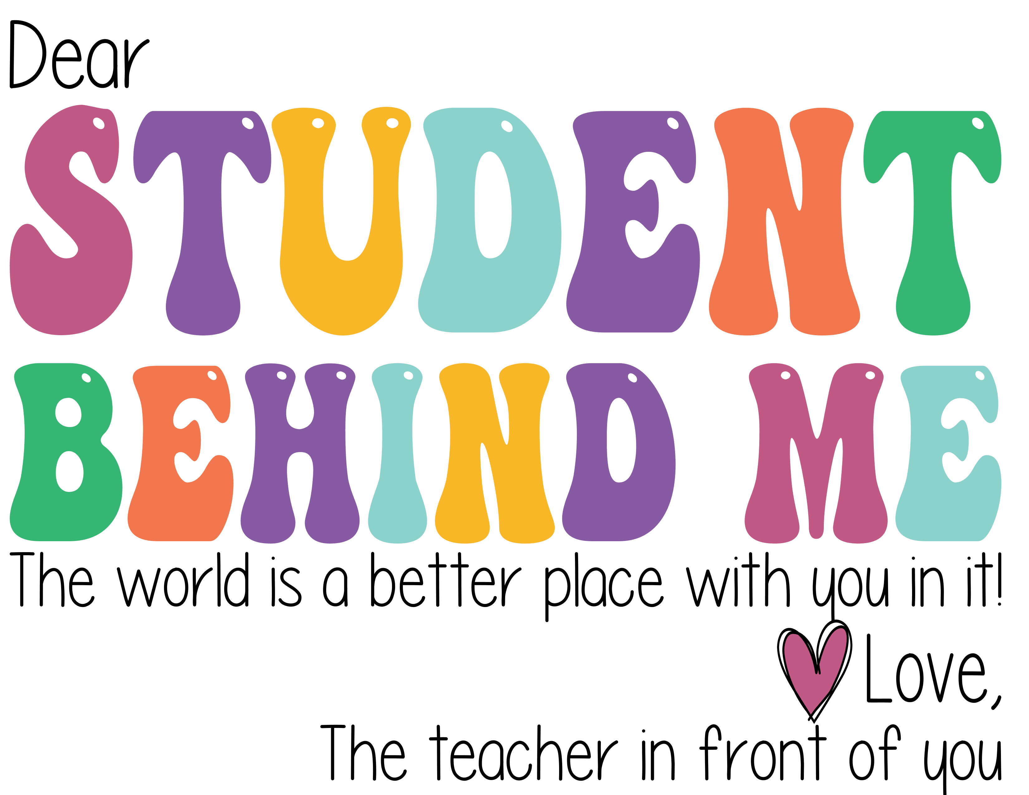 To the Student Behind Me Black Text DTF (direct-to-film) Transfer ...