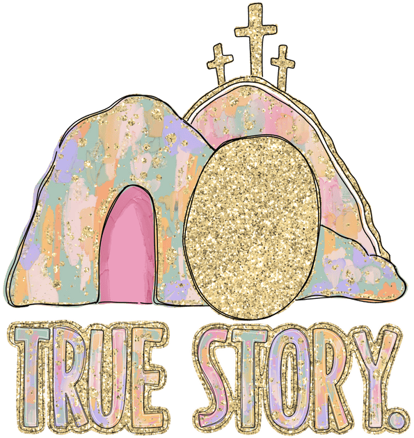 True Story Easter Tomb DTF (direct to film) Transfer – Twisted Image ...