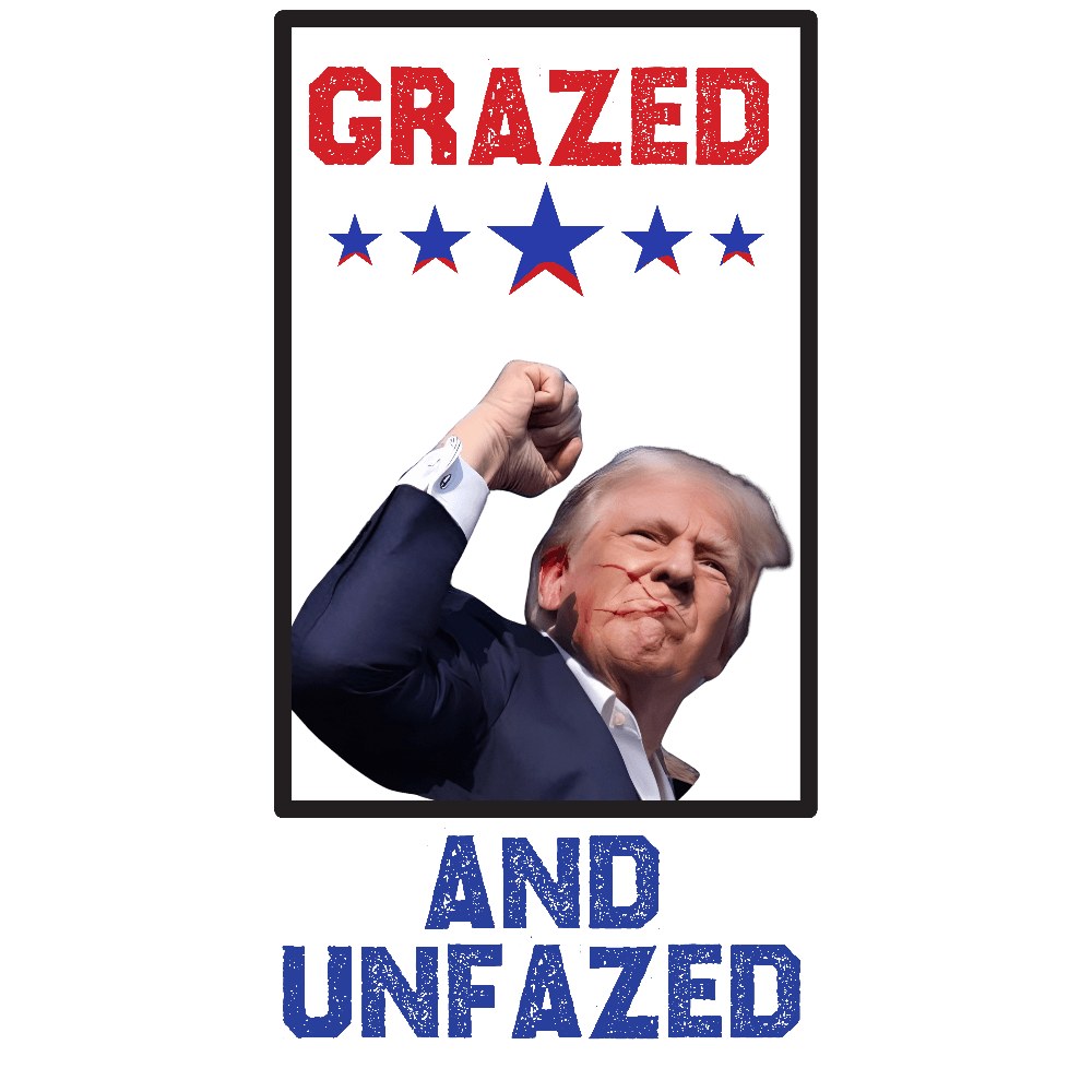 Trump Grazed And Unfazed Red And Blue Font DTF (direct-to-film ...