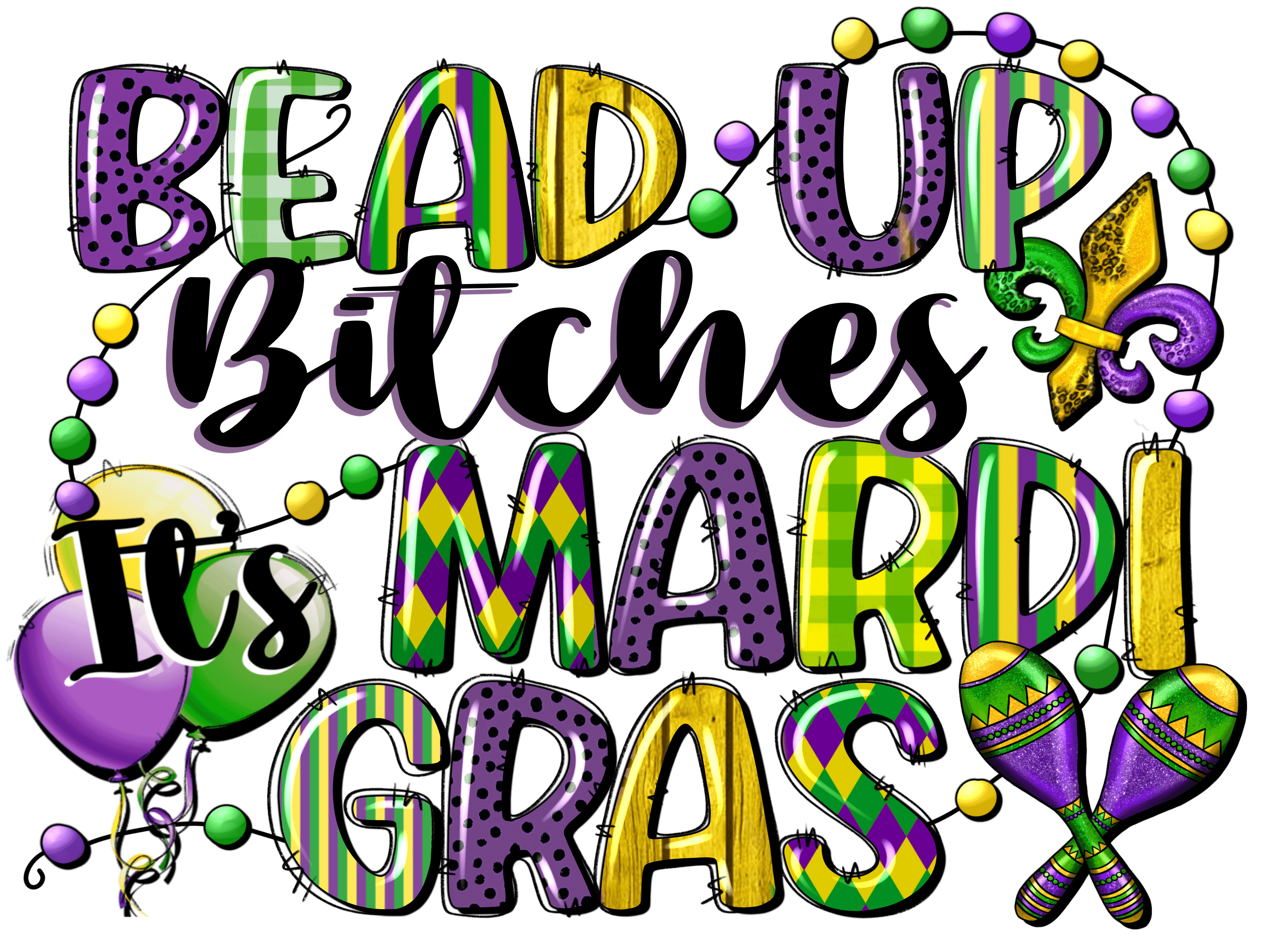 Bead Up Bitches DTF (direct-to-film) Transfer – Twisted Image Transfers