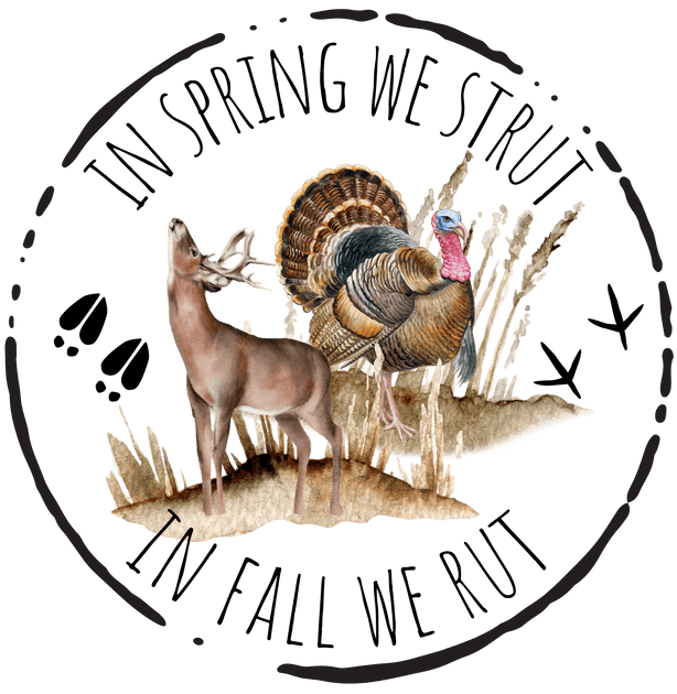 In Spring we Strut in Fall we Rut DTF (direct-to-film) Transfer ...