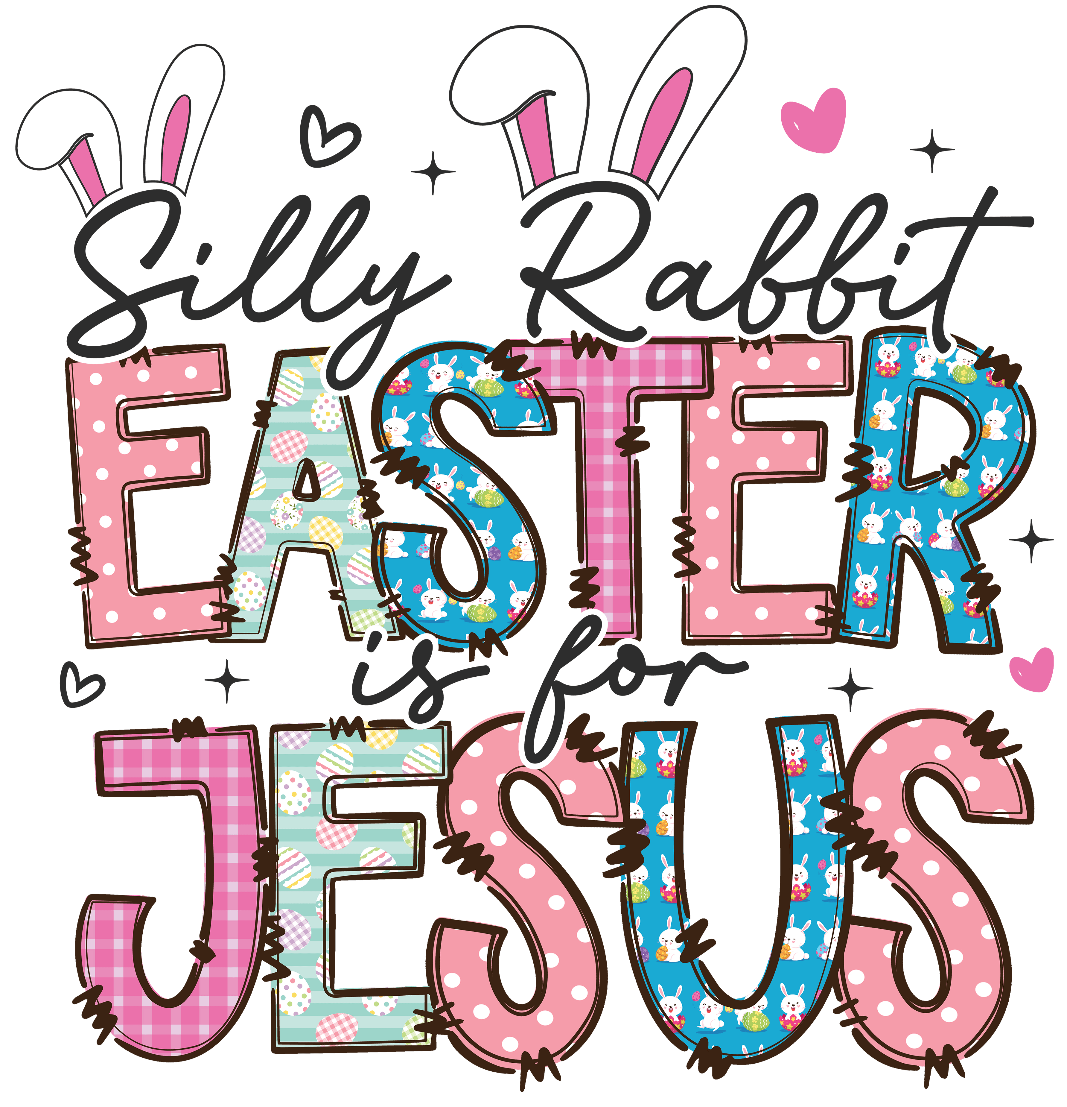 Silly Rabbit Easter is For Jesus DTF (direct-to-film) Transfer ...