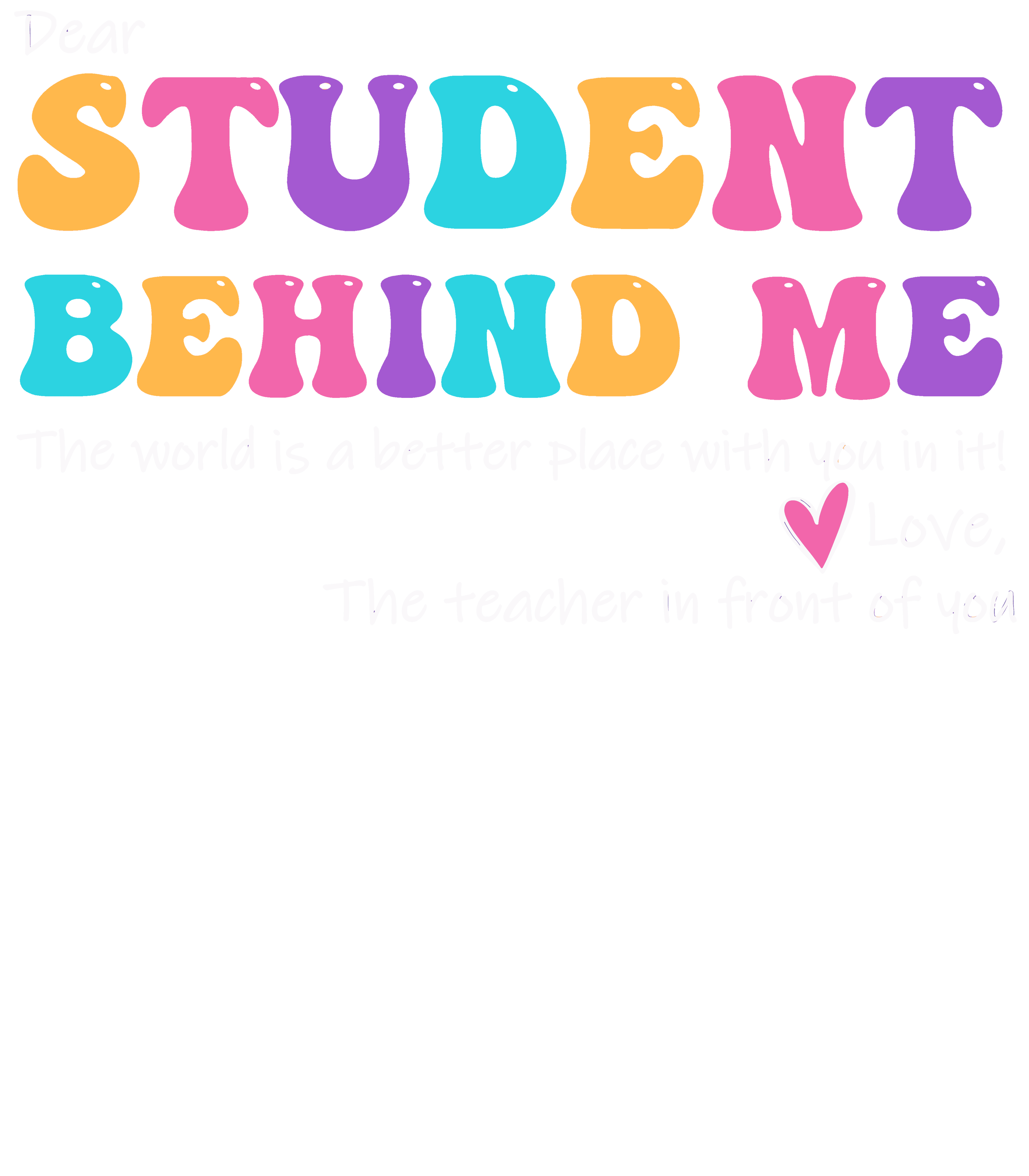 Student Behind Me DTF (direct-to-film) Transfer – Twisted Image Transfers