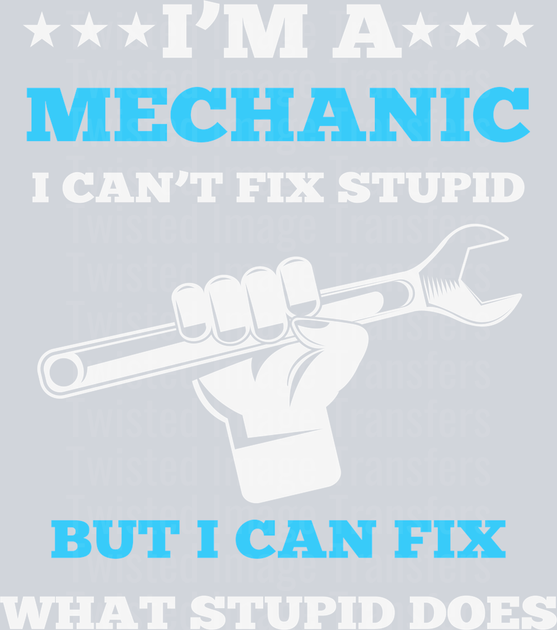 But I Can Fix Mechanic – Twisted Image Transfers