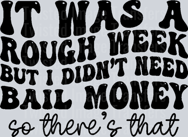 It Was A Rough Week Black Font DTF (direct-to-film) Transfers – Twisted ...