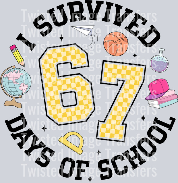I Survived 67 Days of School Six Seven Trend DTF (direct-to-film ...