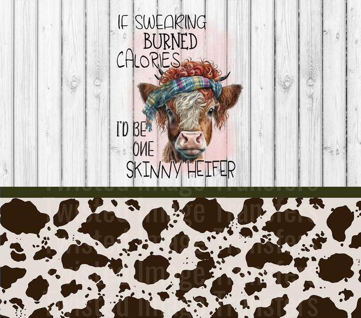 If Swearing Burned Calories Id Be A Skinny Heifer' 20 oz Skinny ...