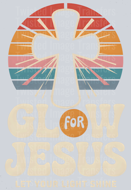 Glow for Jesus DTF (direct-to-film) Transfer – Twisted Image Transfers