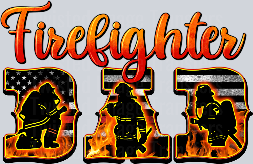 Firefighter Dad DTF (direct-to-film) Transfer – Twisted Image Transfers