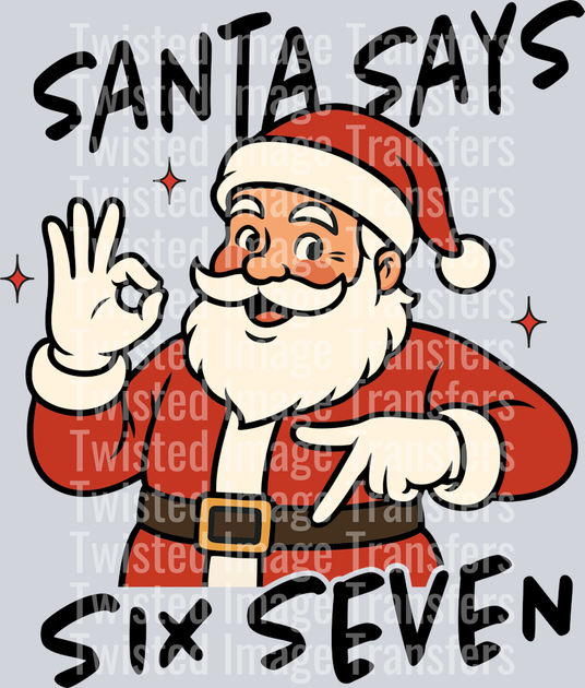 Six Seven Happy Santa Says DTF (direct-to-film) Transfer – Twisted ...
