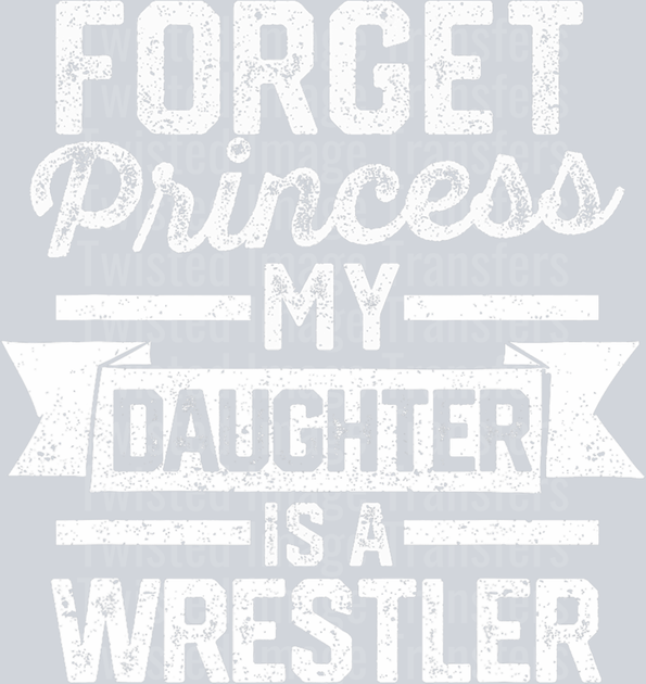 Forget Princess Wrestler DTF (direct-to-film) Transfers – Twisted Image ...