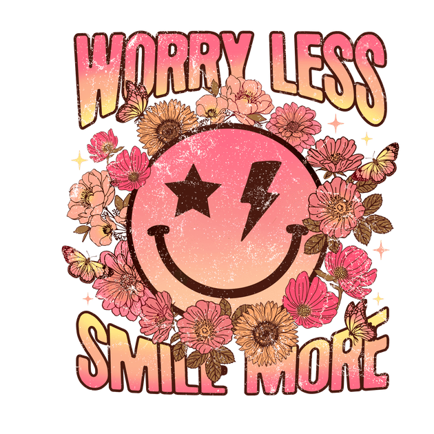 Worry Less Smile More Distressed DTF (direct-to-film) Transfer ...